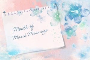 Month of March Meaning and Symbolism | Whats-Your-Sign.com